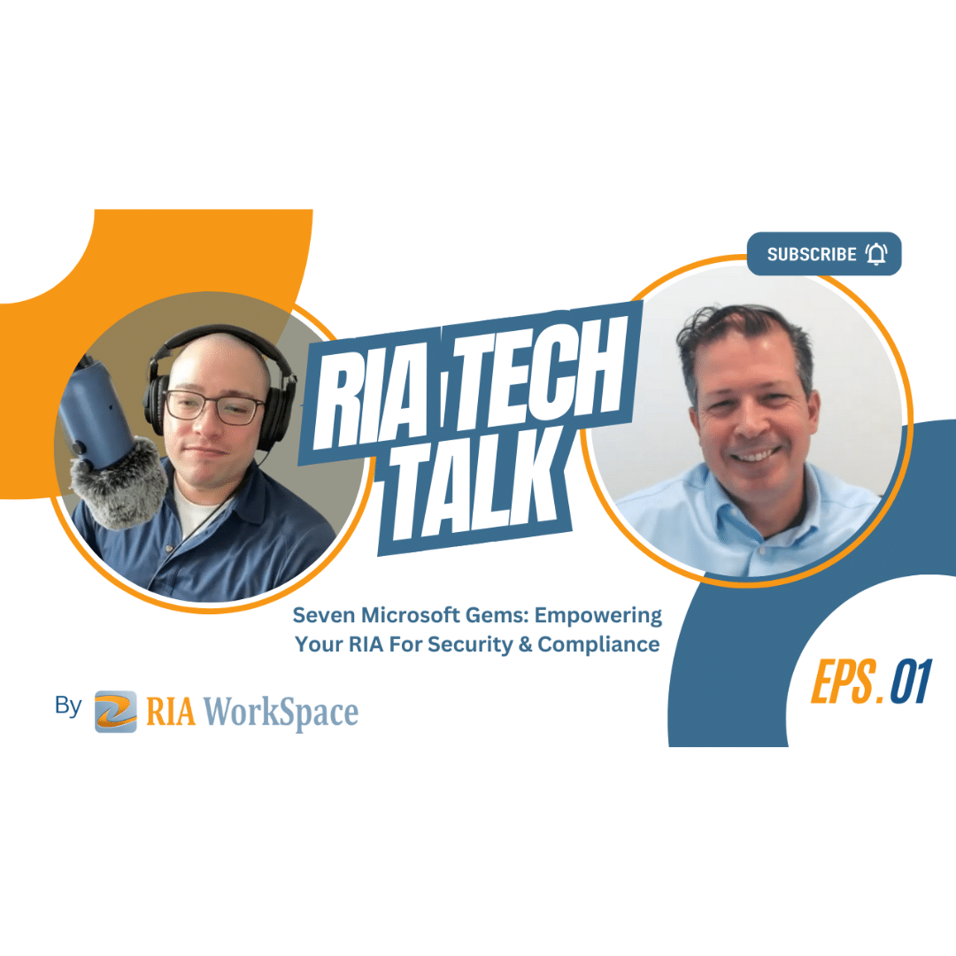 Seven Microsoft Gems: Empowering Your RIA For Security & Compliance ...